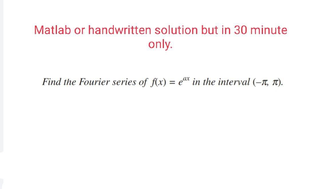 Solved Matlab or handwritten solution but in 30 minute only. | Chegg.com