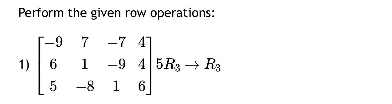 Solved Perform the given row | Chegg.com