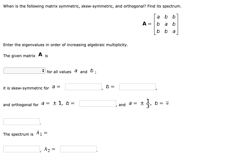 Solved When is the following matrix symmetric, | Chegg.com