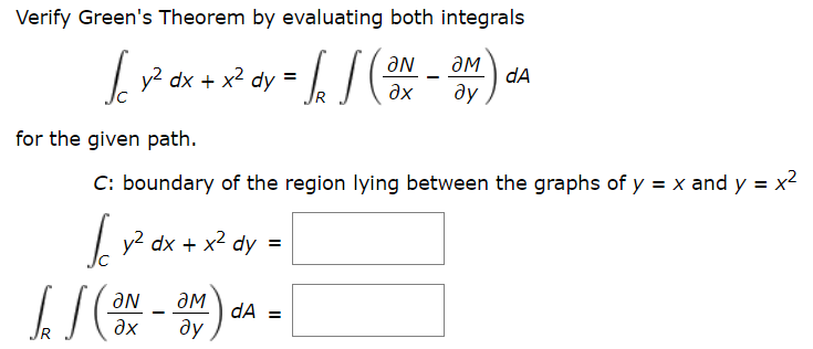 Solved Verify Green's Theorem by evaluating both integrals | Chegg.com