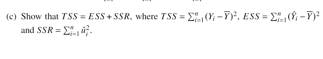Solved - - - (c) Show that TSS ESS + SSR, where TSS = -(Y, | Chegg.com