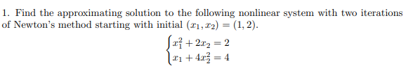 Solved Find the approximating solution to the following | Chegg.com