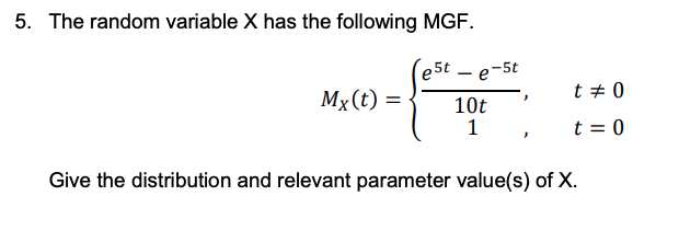Solved 5. The random variable X has the following MGF. 5t - | Chegg.com