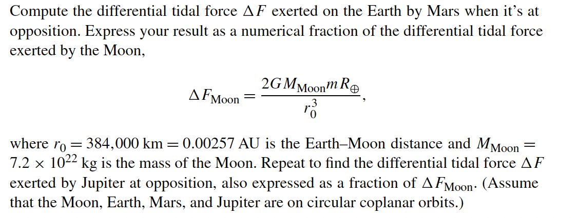 Solved Compute the differential tidal force ΔF exerted on | Chegg.com