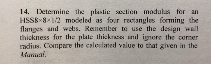 Solved 14. Determine the plastic section modulus for an | Chegg.com