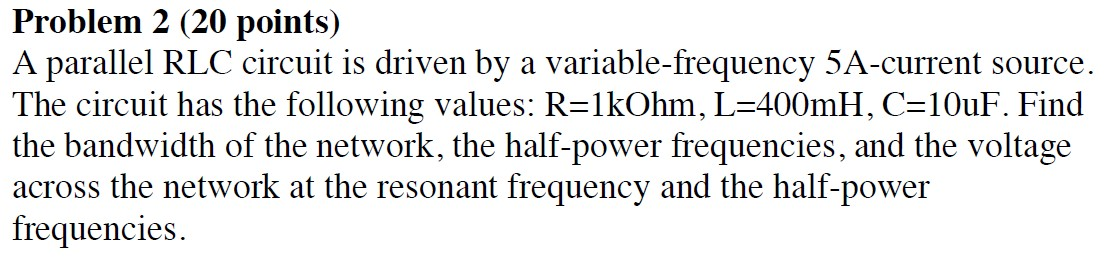 Solved Problem 2 (20 points) A parallel RLC circuit is | Chegg.com