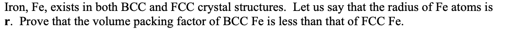 Solved Iron, Fe, exists in both BCC and FCC crystal | Chegg.com Solved Iron, Fe, exists in both BCC and FCC crystal | Chegg.com