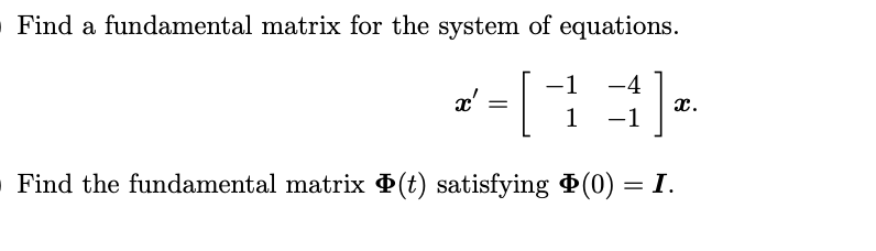 Solved Find a fundamental matrix for the system of | Chegg.com