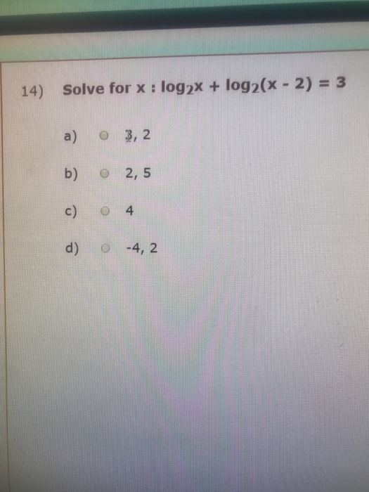 Solved Solve For X Log2x Log2 x 2 3 A O B 2 5 C Chegg