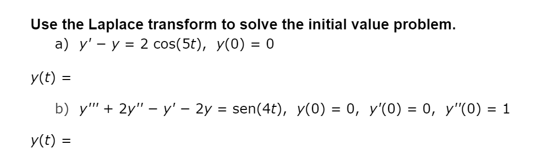 Solved Use the Laplace transform to solve the initial value | Chegg.com