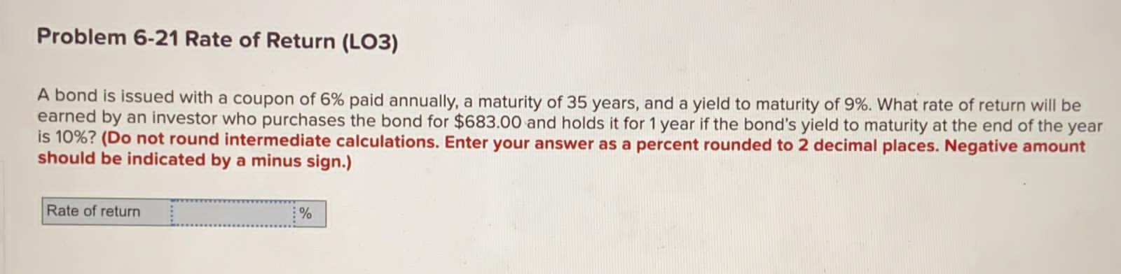 Solved Problem 6-21 Rate of Return (L03) A bond is issued | Chegg.com