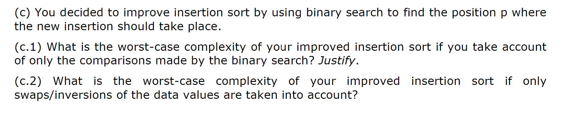 Solved (c) You decided to improve insertion sort by using | Chegg.com