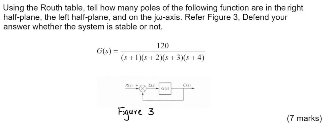 Solved Using the Routh table, tell how many poles of the | Chegg.com