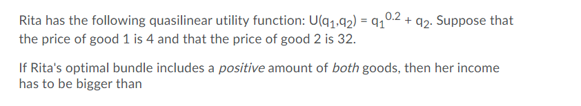 Solved Rita has the following quasilinear utility function: | Chegg.com