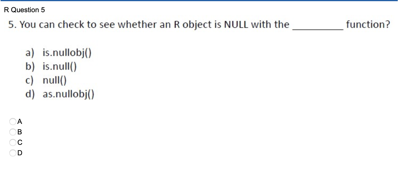 Solved 5. You can check to see whether an R object is NULL | Chegg.com