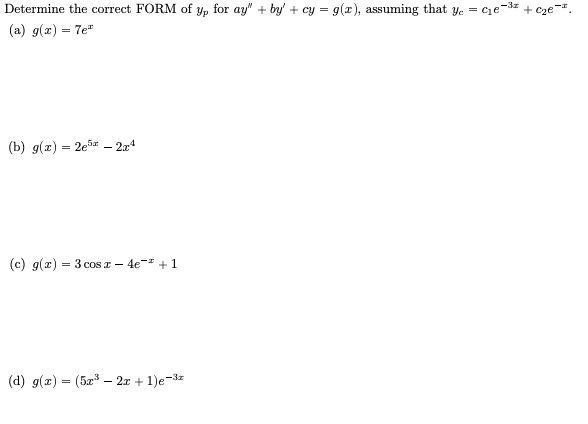 Solved Determine the correct FORM of yp for ay" + by' + cy = | Chegg.com