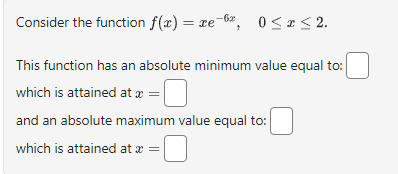 [Solved]: Consider the function f(x)=xe6x,0x2. This functi