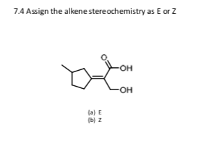 Solved 7.3 Assign the alkene stereochemistry as E or Z a) E | Chegg.com