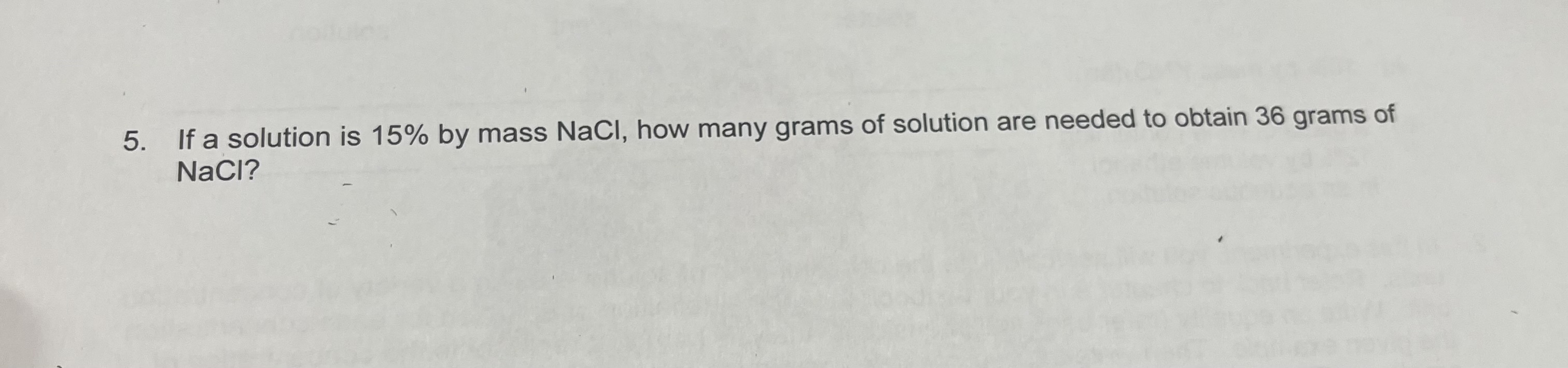 Solved If a solution is 15% ﻿by mass NaCl, how many grams of | Chegg.com
