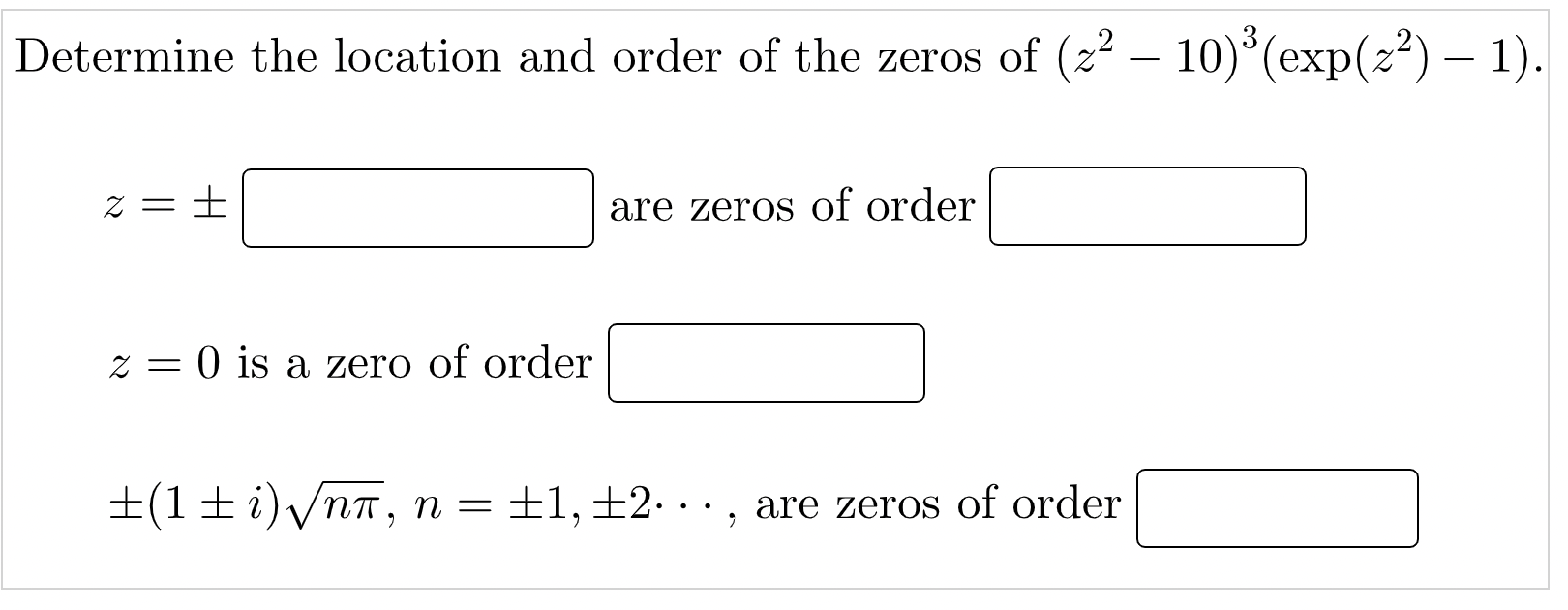 Solved Determine the location and order of the zeros of | Chegg.com