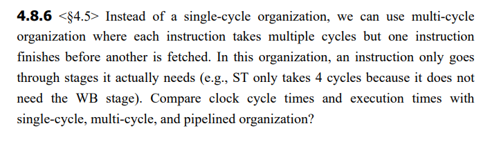 4.8.6 ﻿Instead of a single-cycle organization, | Chegg.com