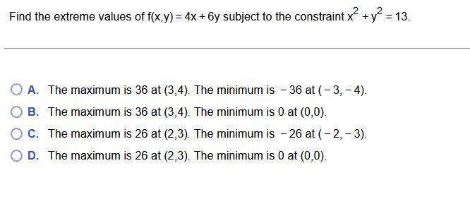 Solved Find the extreme values of f(x,y)=4x+6y subject to | Chegg.com
