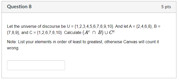 Solved Question 8 5 pts Let the universe of discourse be U = | Chegg.com