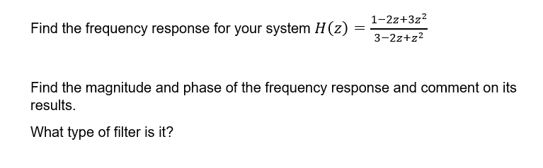 Solved Find the frequency response for your system | Chegg.com