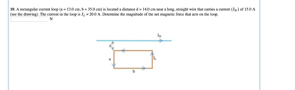 Solved 10. A rectangular current loop (a = 13.0 cm, b = 35.0 | Chegg.com
