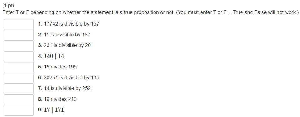 Solved (1 pt) Enter Tor F depending on whether the statement | Chegg.com