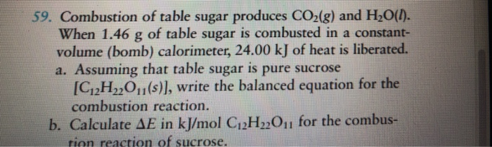 Solved 59. Combustion of table sugar produces CO2(g) and | Chegg.com