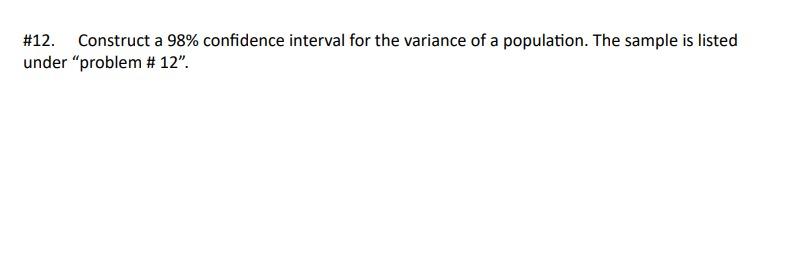 Solved \#12. Construct a 98% confidence interval for the | Chegg.com