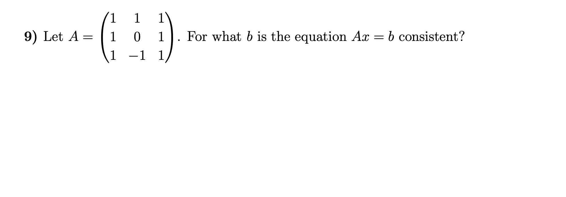 Solved 9) Let A= -6 1 1 0 1 -1 1 . For what b is the | Chegg.com