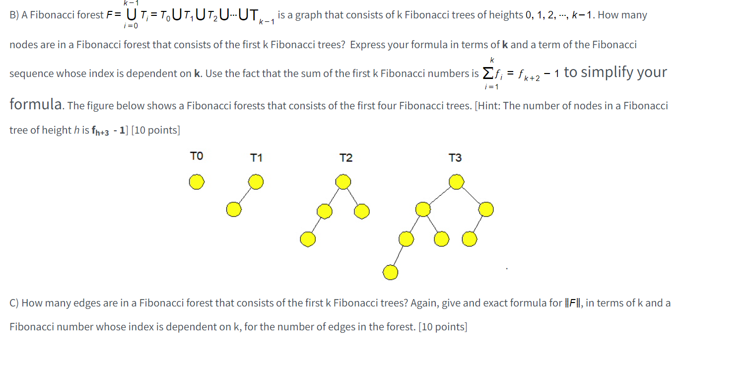 Solved B) A Fibonacci forest F=⋃i=0k−1Ti=T0⋃T1⋃T2⋃⋯∪Tk−1 is | Chegg.com