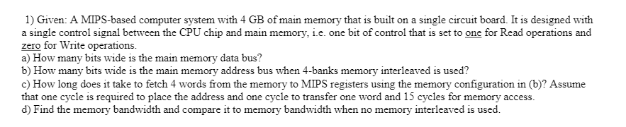 Solved 1) Given: A MIPS-based computer system with 4 GB of | Chegg.com