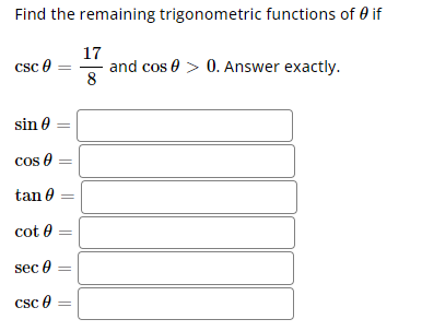 Solved Find the remaining trigonometric functions of θ if | Chegg.com