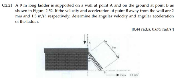 Solved Q2.21 A 9 m long ladder is supported on a wall at | Chegg.com