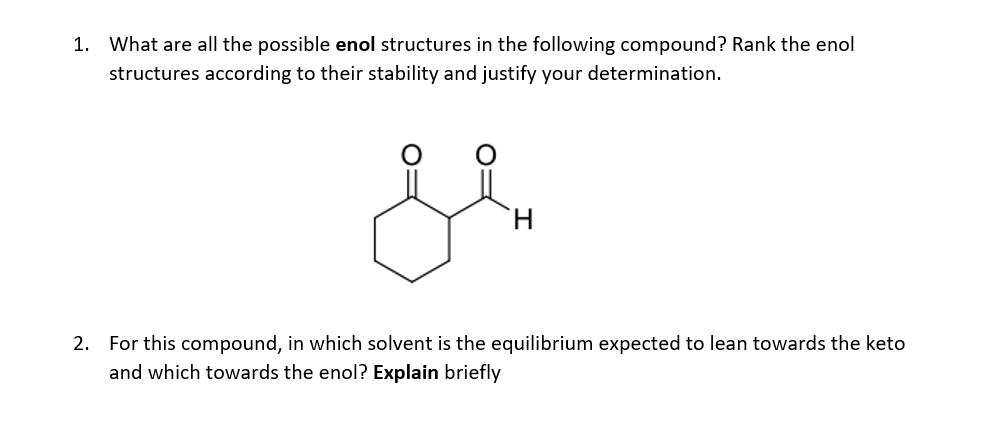 Solved 1. What are all the possible enol structures in the | Chegg.com