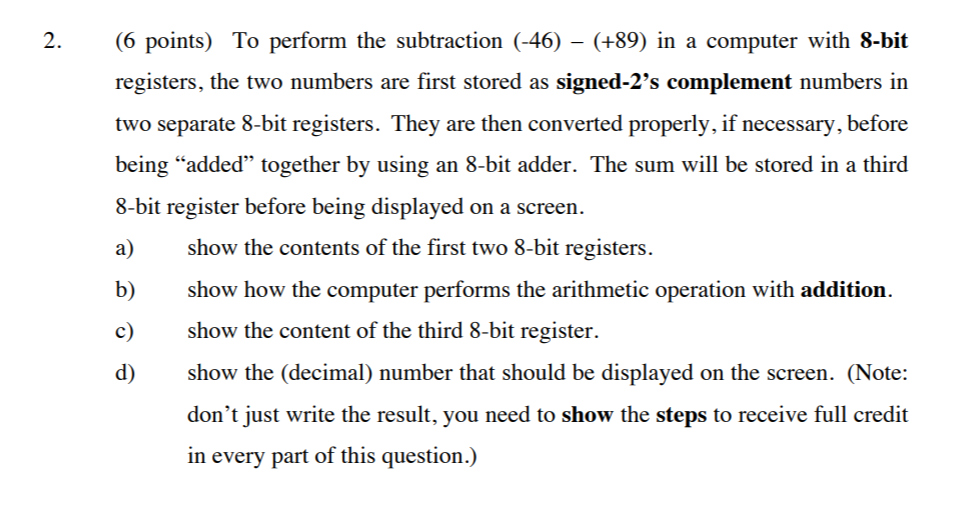 Solved (6 pointsTo perform the subtraction (-46) – (+89) in | Chegg.com