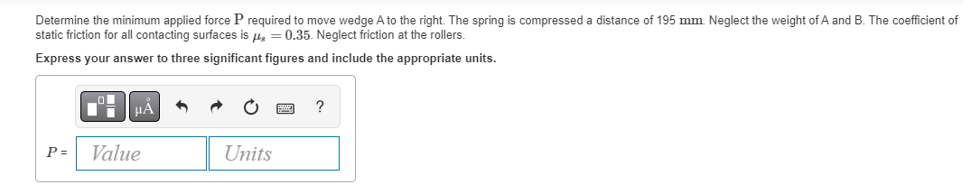 Solved Figure 1 Of 1determine The Minimum Applied Force P