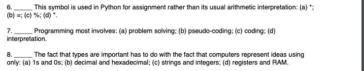 Solved 6. 7. This symbol is used in Python for assignment | Chegg.com