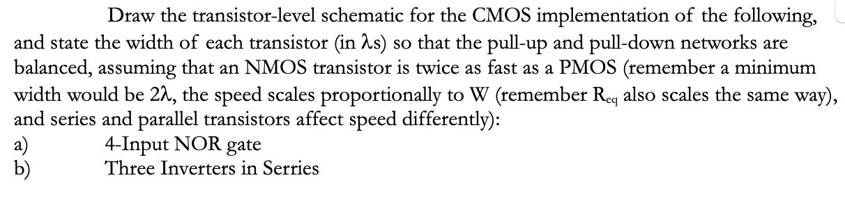 Solved Draw the transistor-level schematic for the CMOS | Chegg.com