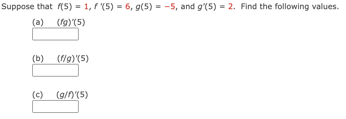 Solved Suppose that f(5)=1,f′(5)=6,g(5)=−5, and g′(5)=2. | Chegg.com