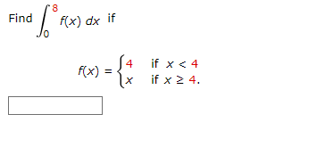 Solved ∫08f(x)dxf(x) if ={4x if x