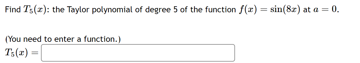 Solved Find T4(x) : the Taylor polynomial of degree 4 of the | Chegg.com