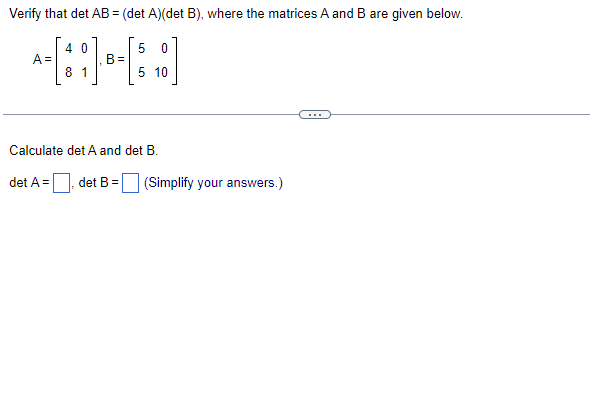 Solved Verify that detAB=(detA)(detB), where the matrices A | Chegg.com