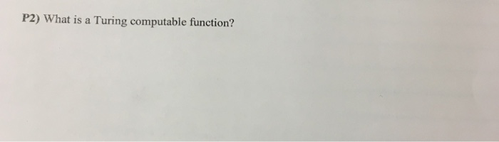 Solved What is a Turing computable function? | Chegg.com