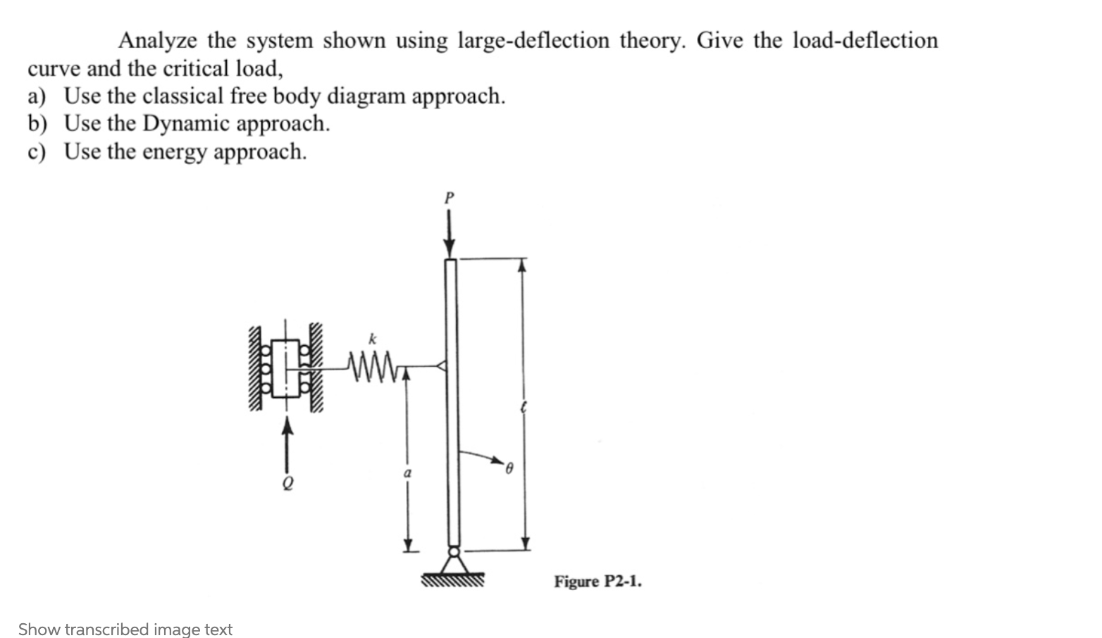 Solved Analyze the system shown using large-deflection | Chegg.com