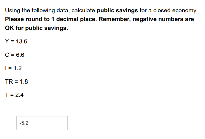 Solved Using the following data, calculate public savings | Chegg.com