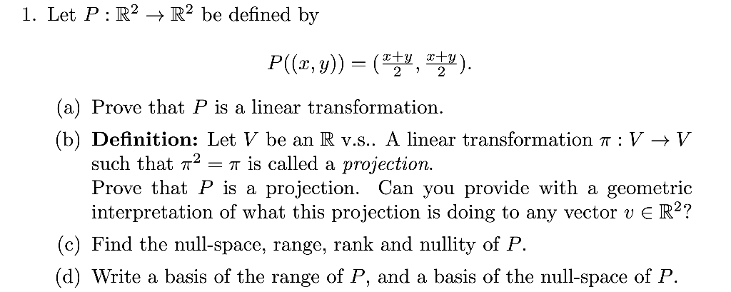 Solved 1. Let P:R2 + R2 be defined by P((,y)) = (). (a) | Chegg.com